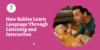 How Babies Learn Language: The Power of Listening and Interaction